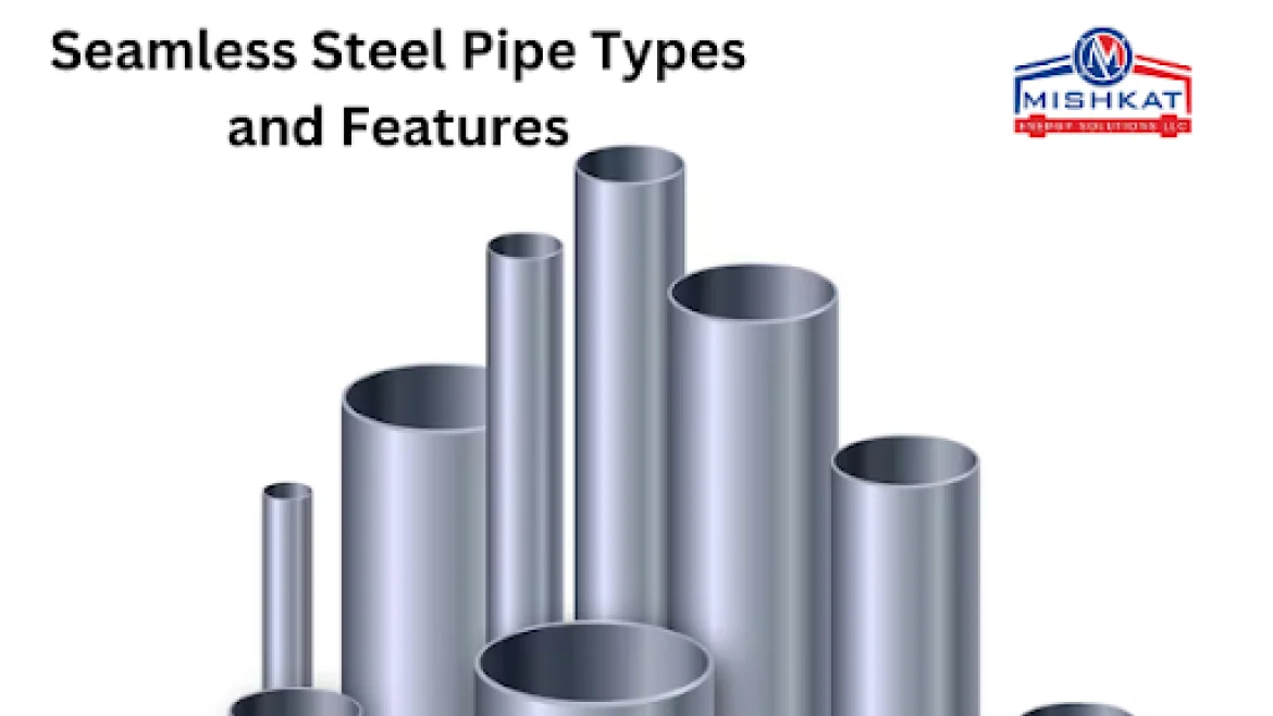 Seamless Steel Pipe Types and Features - Mishkat